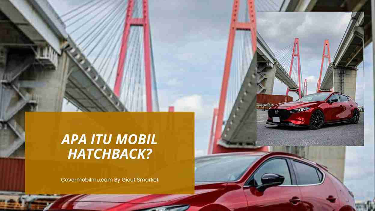 Apa Itu Mobil Hatchback? Ini Rekomendasi Terbaiknya!