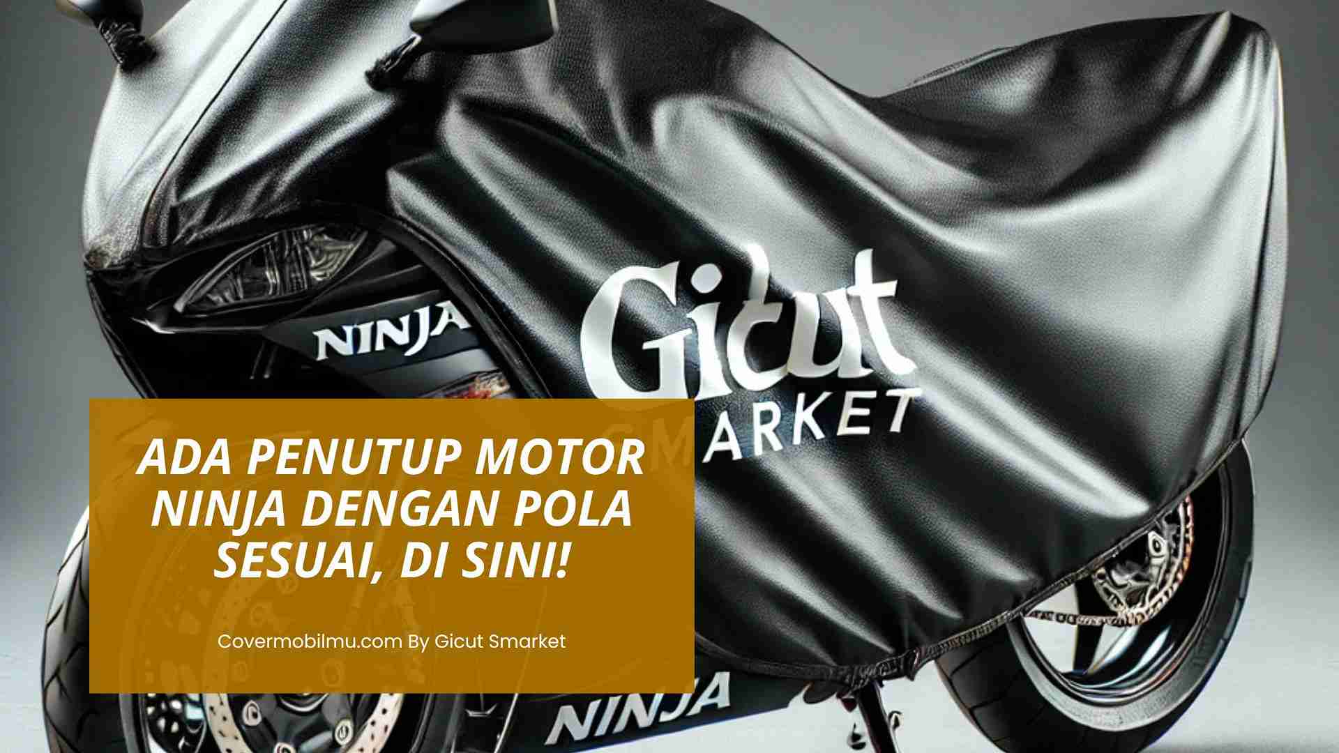 Jual Penutup Motor Ninja, Pola Ukuran Sesuai!