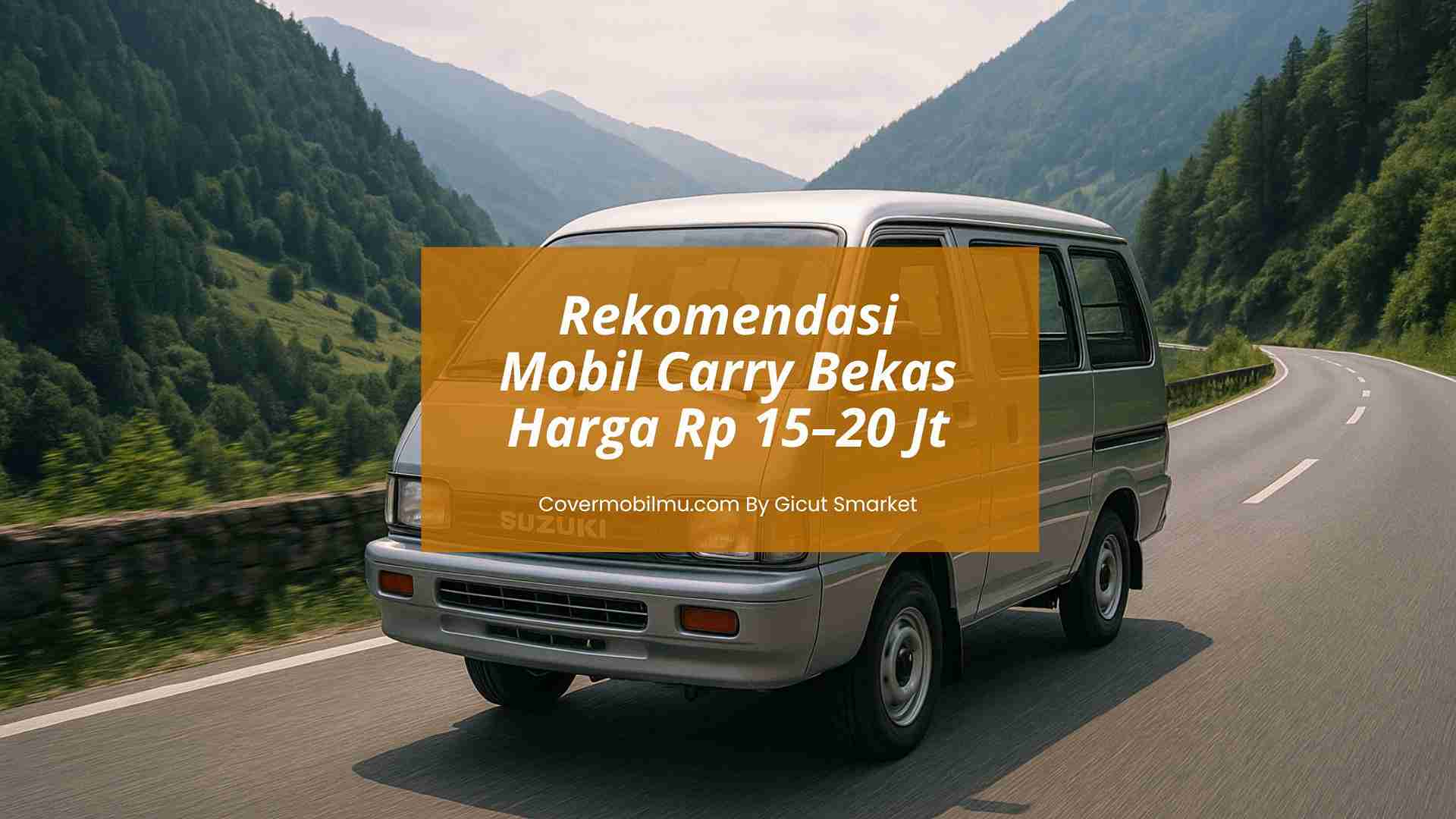 Rekomendasi Mobil Carry Bekas 15-20 Juta, Murah Tapi Waspada