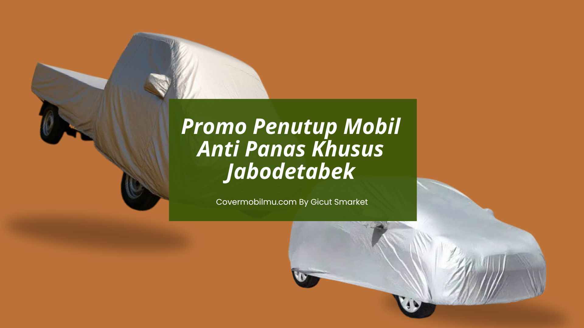 Promo Penutup Mobil Anti Panas Khusus Jabodetabek, Awas Telat!