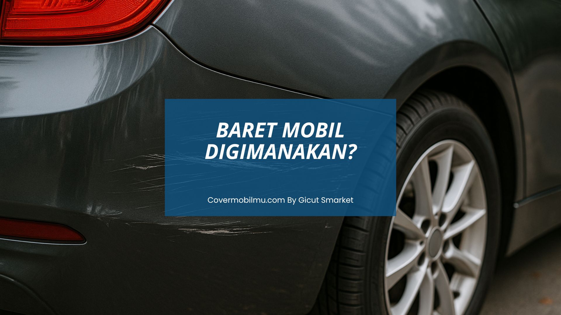 Cara Menghilangkan Baret Mobil Tidak Sulit, Begini Caranya!