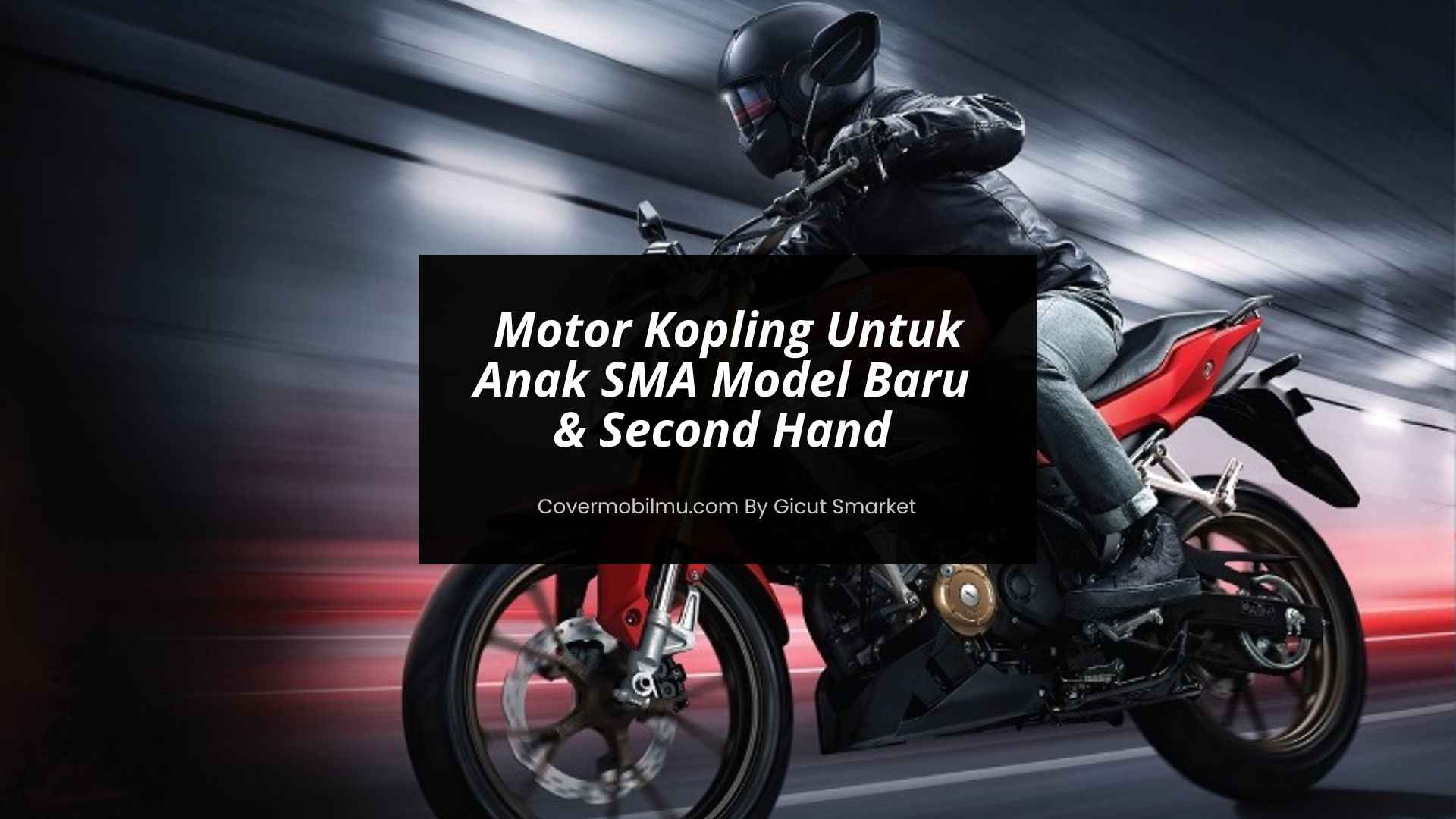 Motor Kopling Untuk Anak SMA Model Baru & Second Hand - Cover Mobilmu