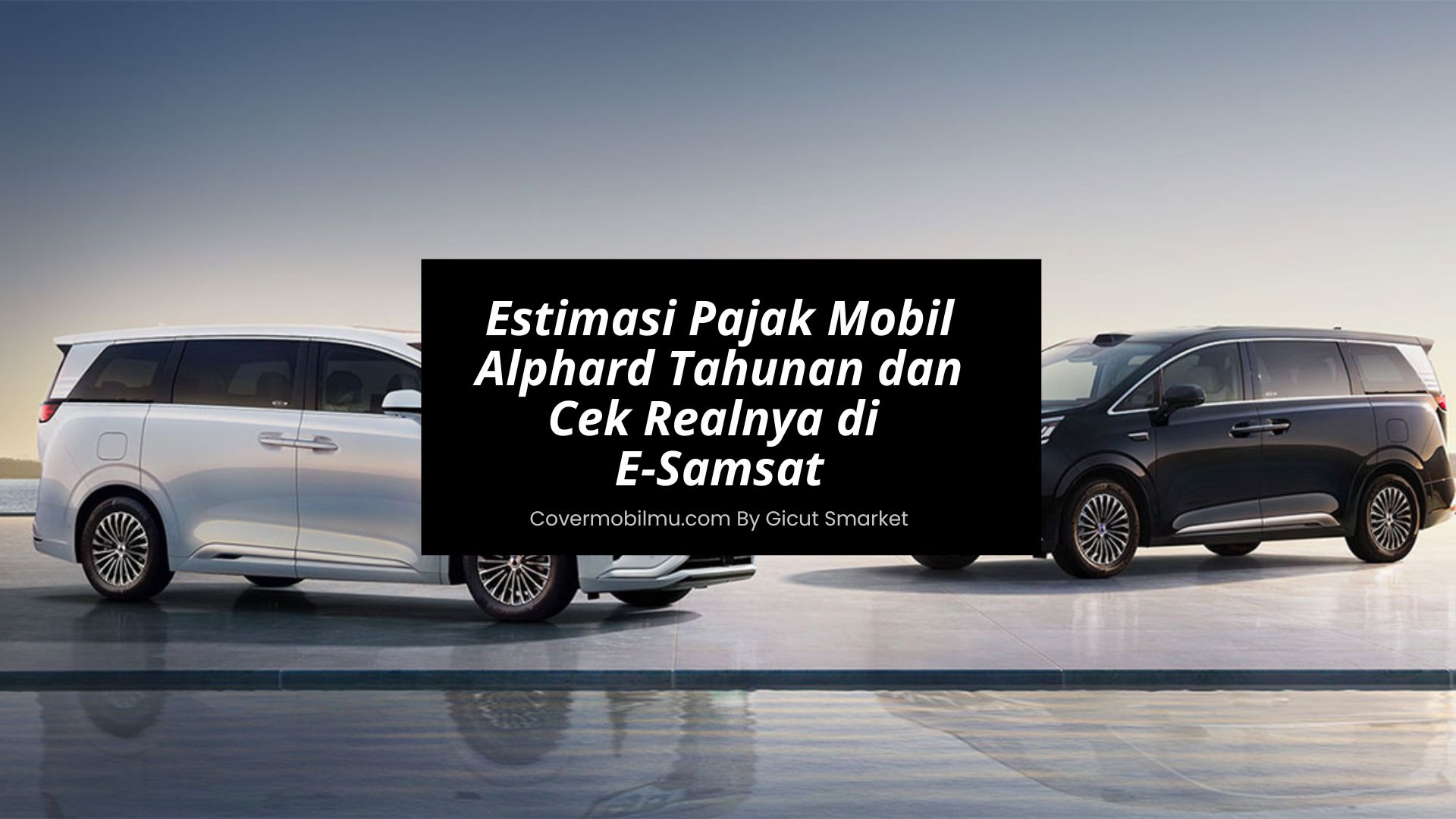 Estimasi Pajak Mobil Alphard Tahunan & Cek Realnya di E-Samsat