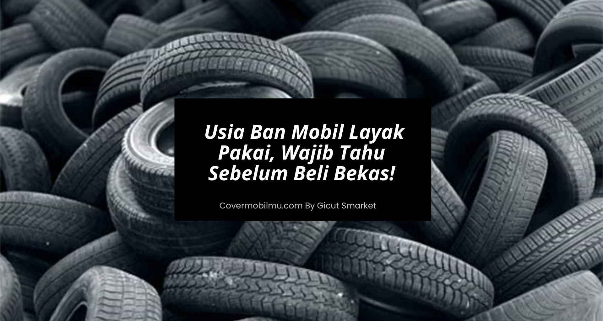 Jenis-Jenis Ban Mobil dan Cara Baca Kode Ukurannya