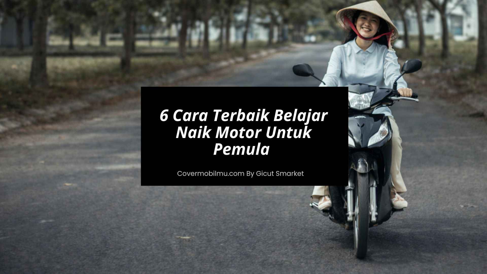 6 Cara Terbaik Belajar Naik Motor Agar Cepat Bisa Untuk Pemula - Cover ...